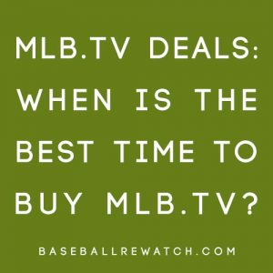 MLB.tv Deals Throughout the Year: When is the best time to buy MLB.tv ...